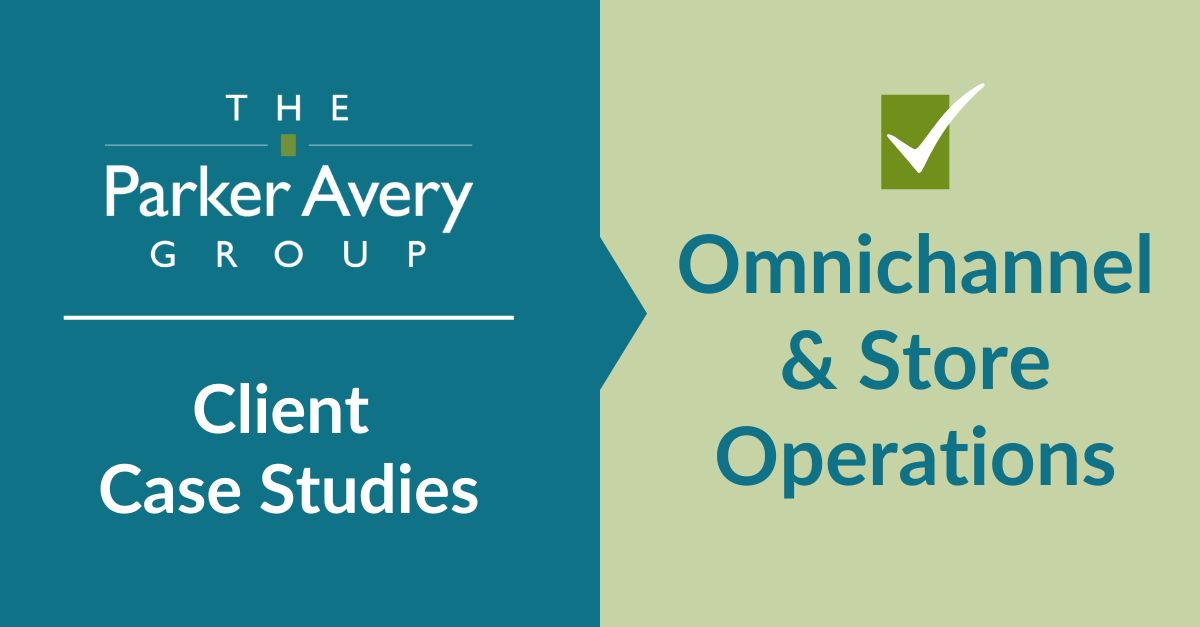 Omnichannel & Store Operations | Case Studies | Parker Avery